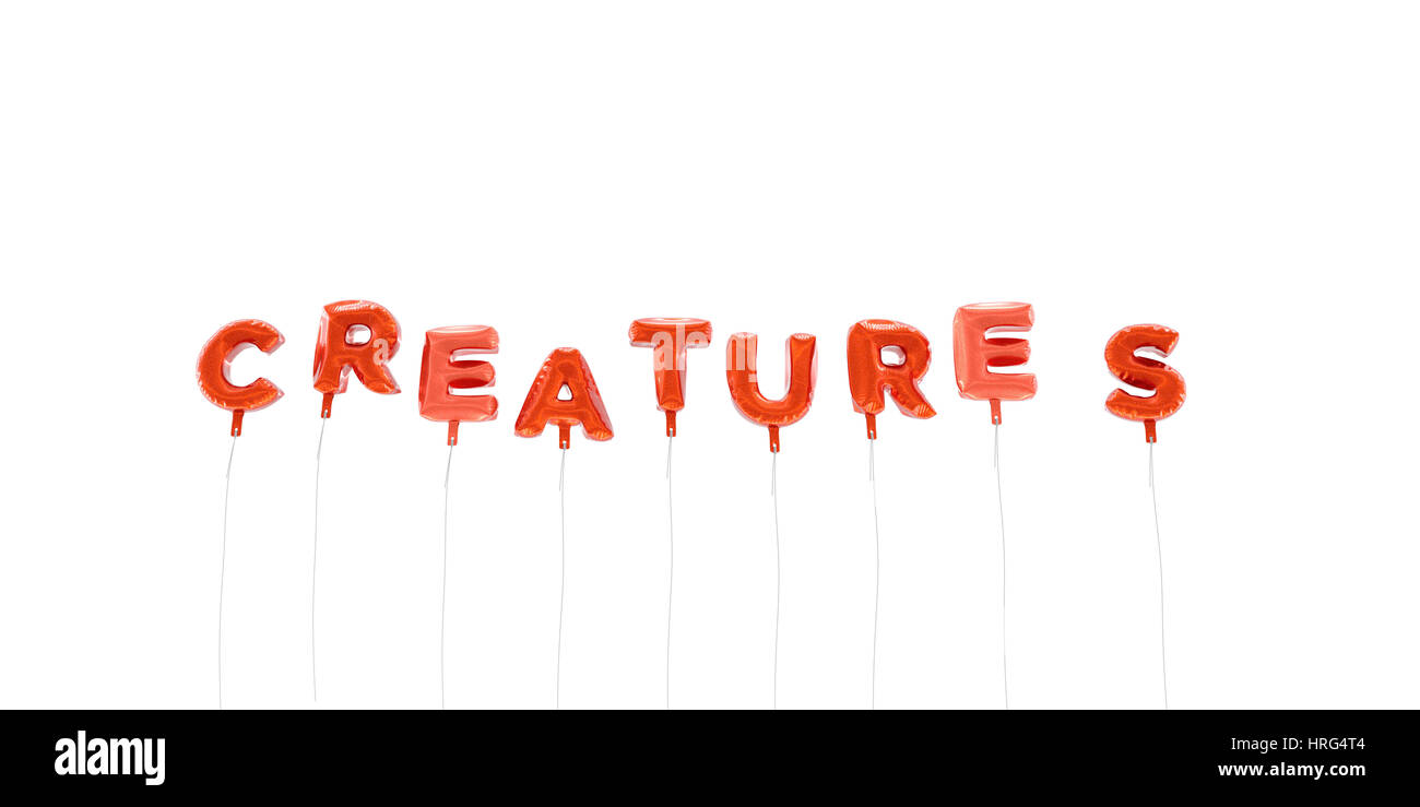 CREATURES - word made from red foil balloons - 3D rendered. Can be used ...