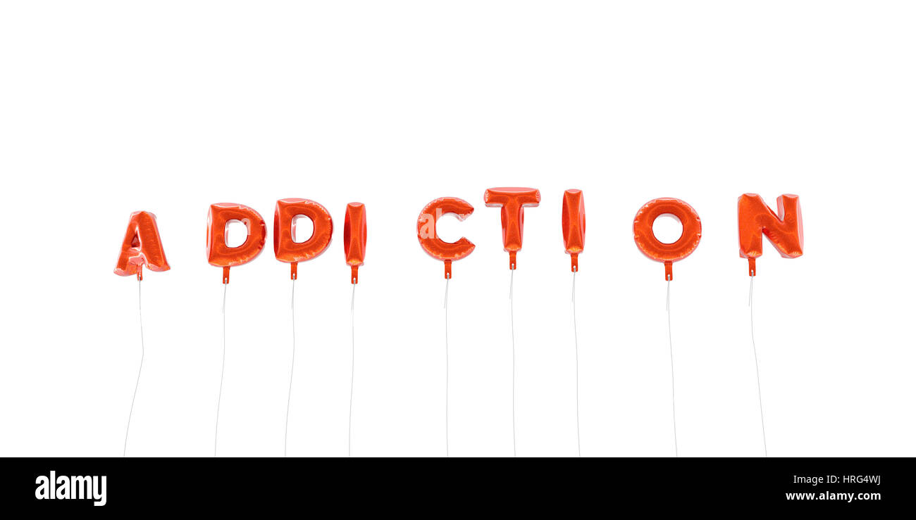ADDICTION - word made from red foil balloons - 3D rendered. Can be used ...
