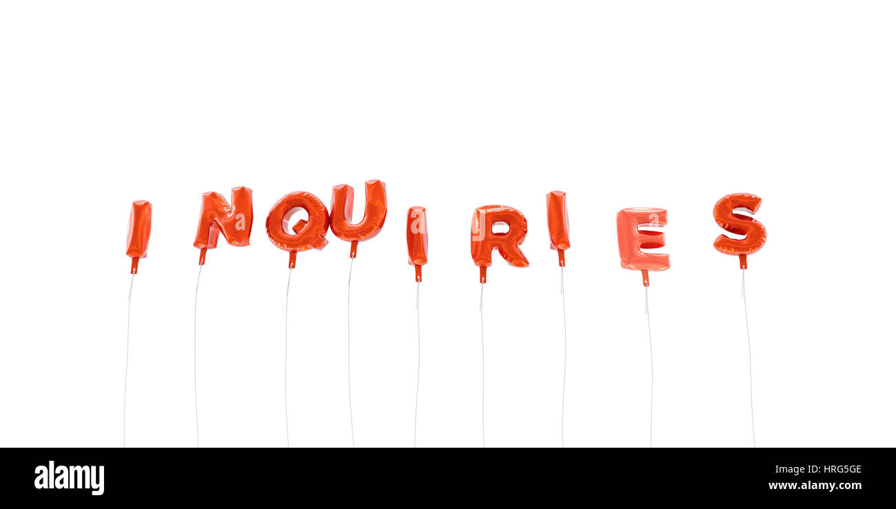 INQUIRIES - word made from red foil balloons - 3D rendered. Can be used ...