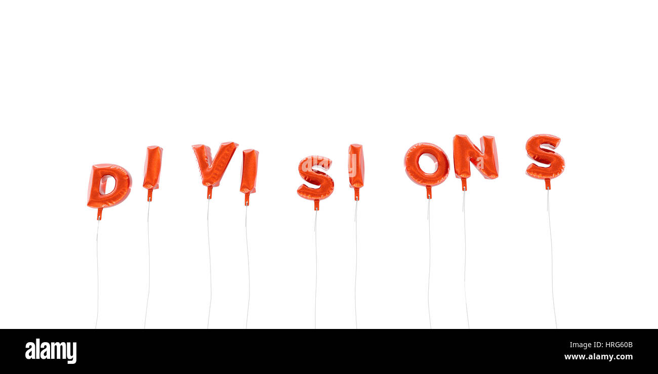 DIVISIONS - word made from red foil balloons - 3D rendered. Can be used ...