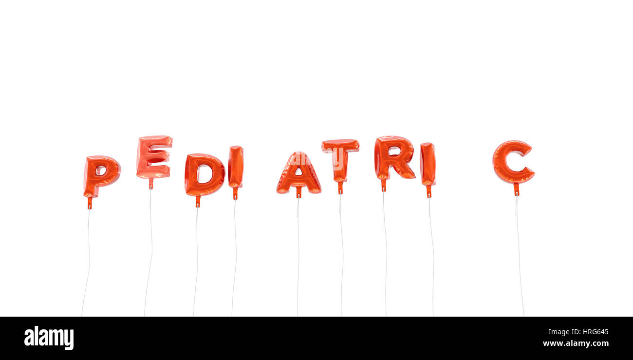 PEDIATRIC - word made from red foil balloons - 3D rendered. Can be used ...