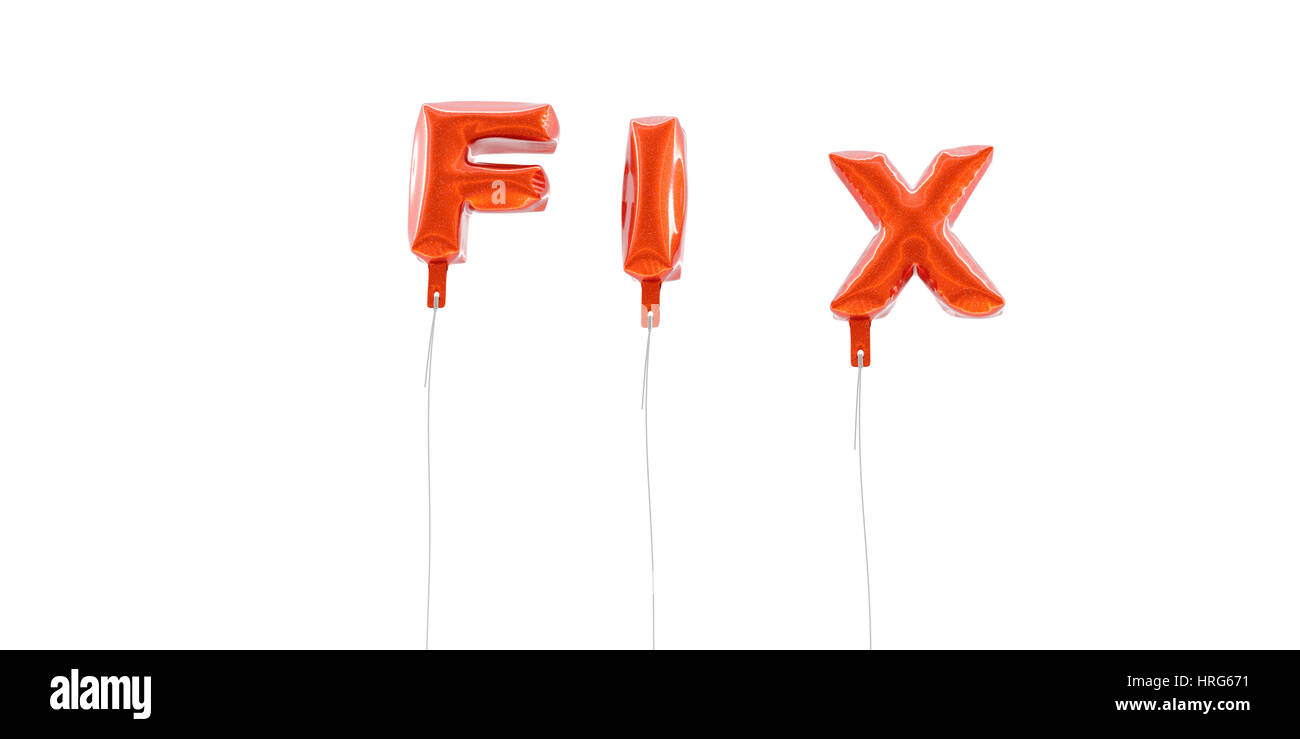FIX - word made from red foil balloons - 3D rendered. Can be used for ...