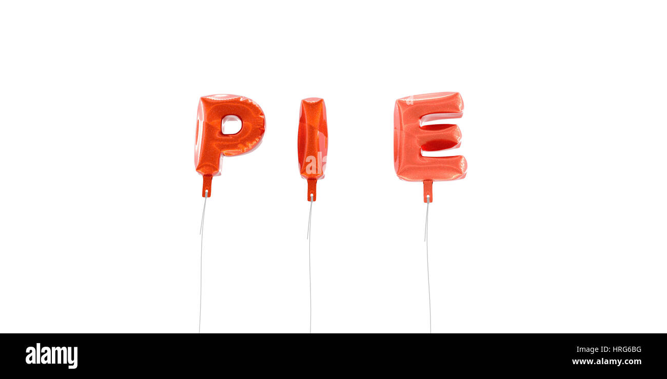 PIE - word made from red foil balloons - 3D rendered. Can be used for ...