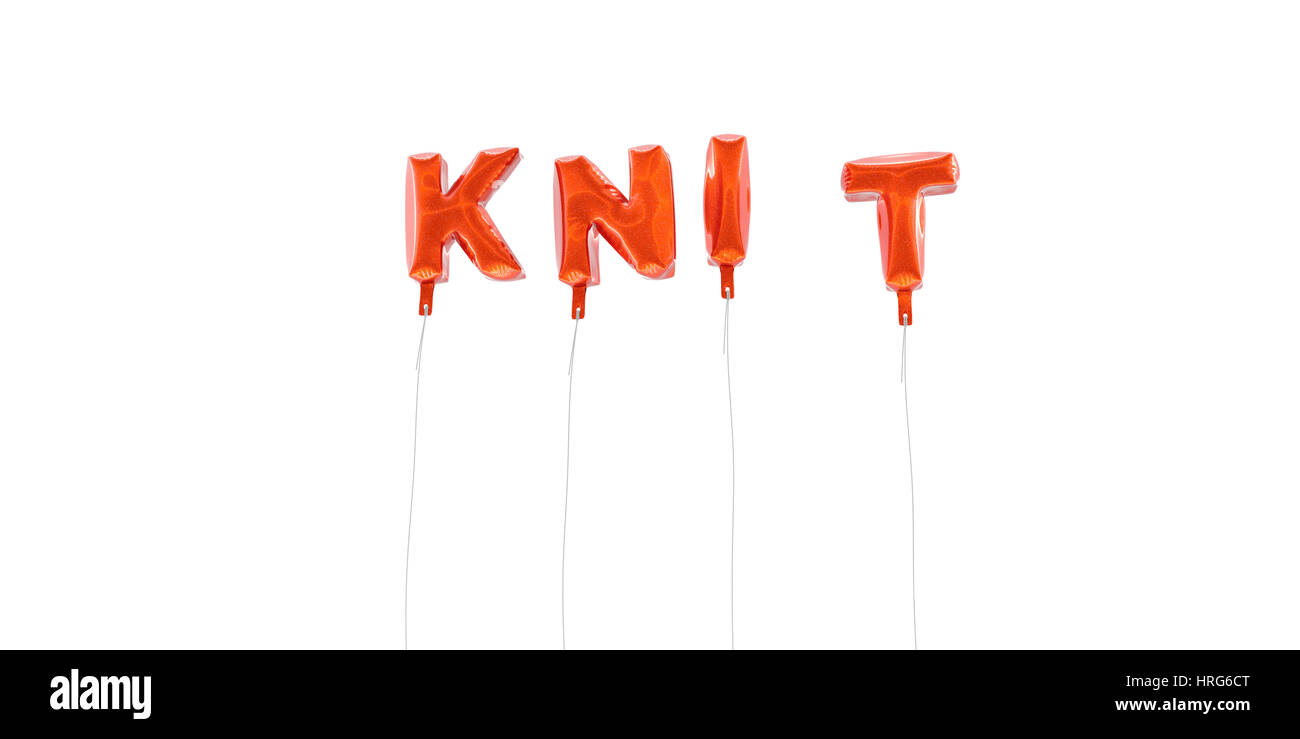 KNIT - word made from red foil balloons - 3D rendered. Can be used for ...