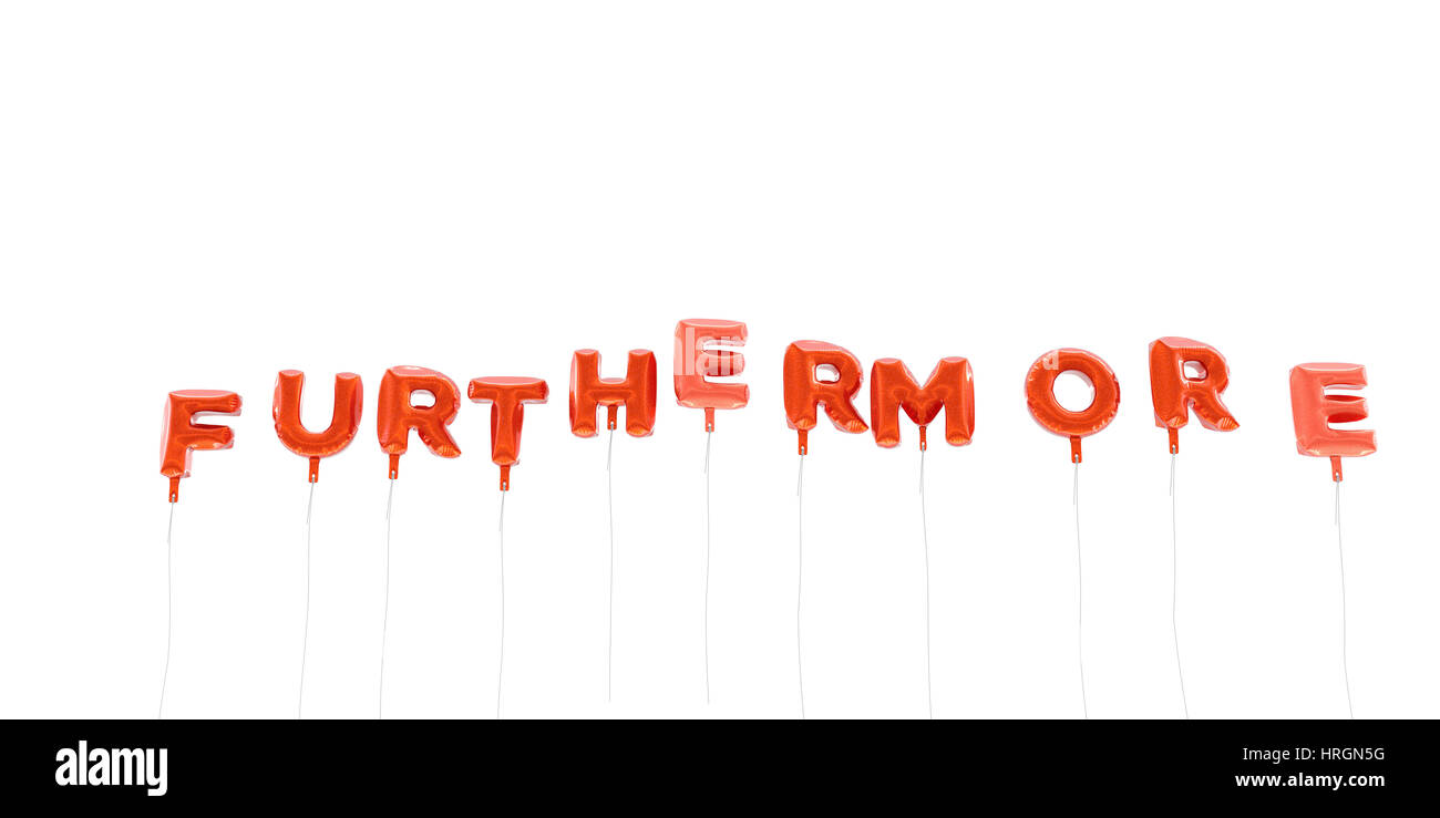 FURTHERMORE - word made from red foil balloons - 3D rendered. Can be ...