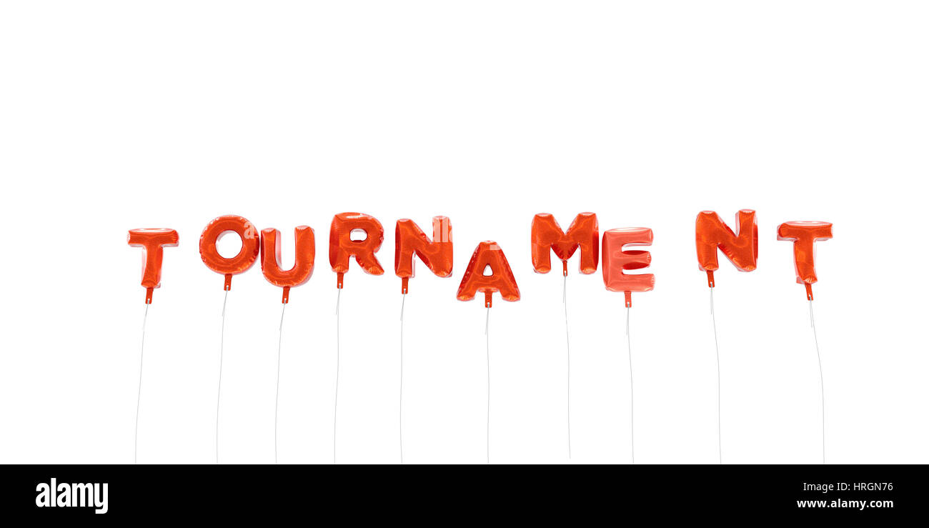TOURNAMENT - word made from red foil balloons - 3D rendered. Can be ...