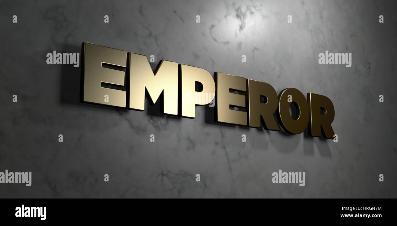 Emperor - Gold sign mounted on glossy marble wall - 3D rendered royalty ...