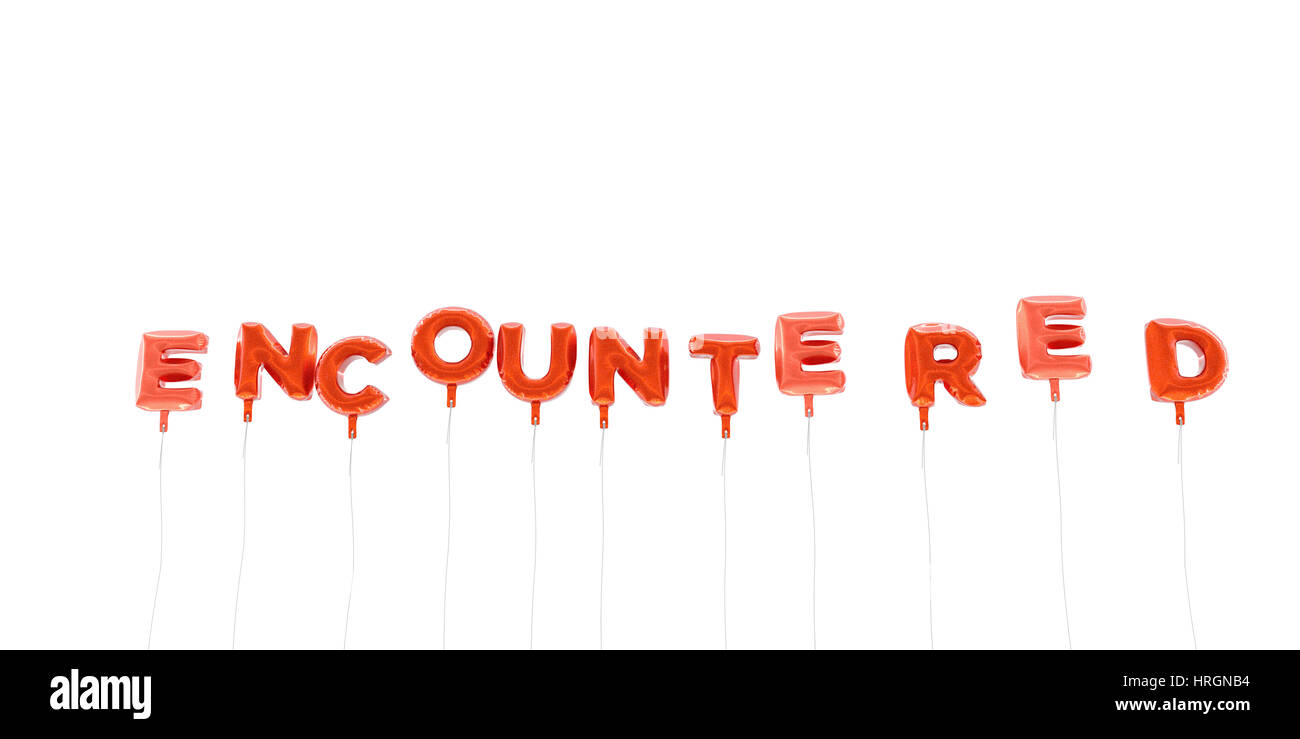 ENCOUNTERED - word made from red foil balloons - 3D rendered. Can be ...