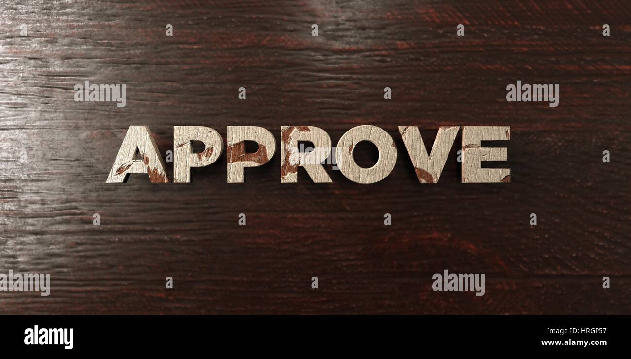 Approve - grungy wooden headline on Maple - 3D rendered royalty free ...