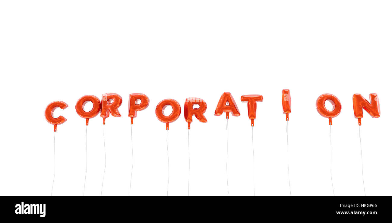 CORPORATION - word made from red foil balloons - 3D rendered. Can be ...