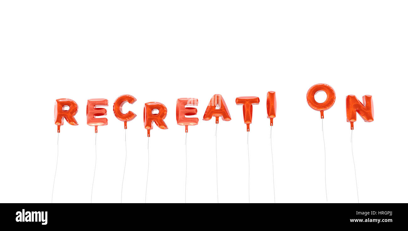 RECREATION - word made from red foil balloons - 3D rendered. Can be ...