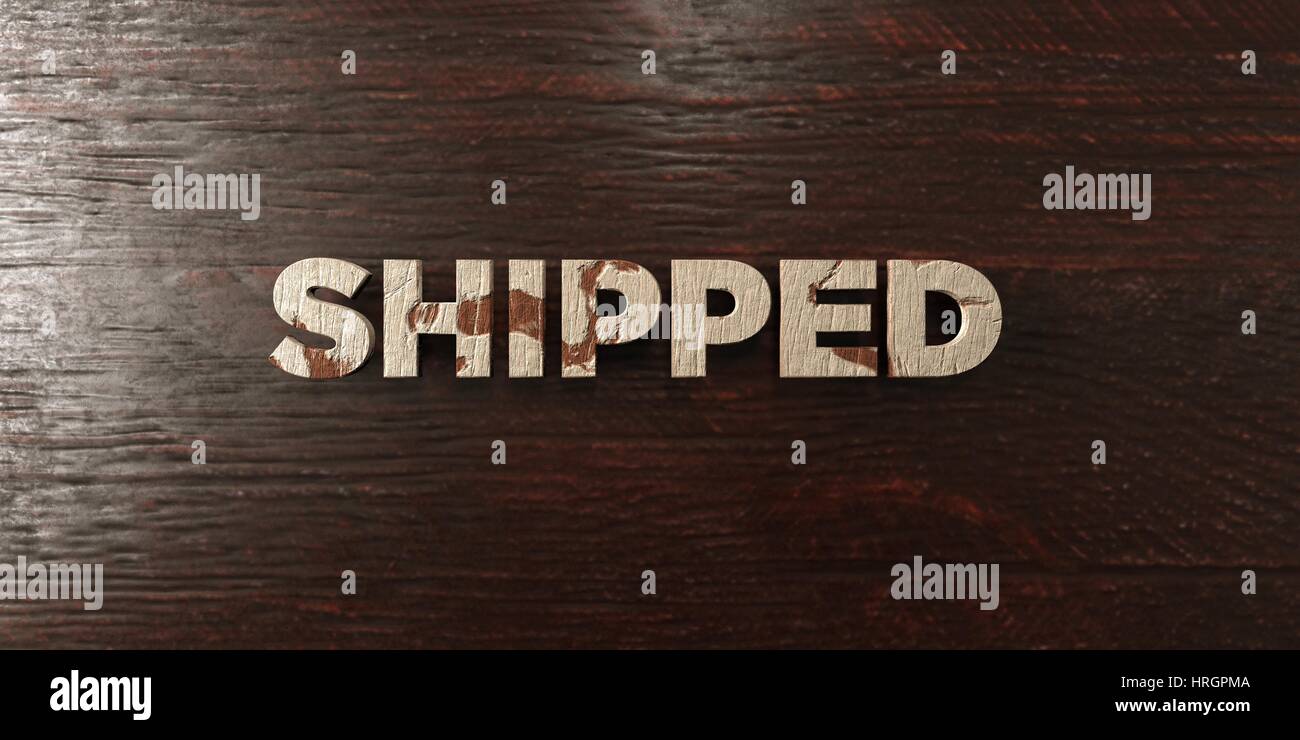 Shipped word hi-res stock photography and images - Alamy