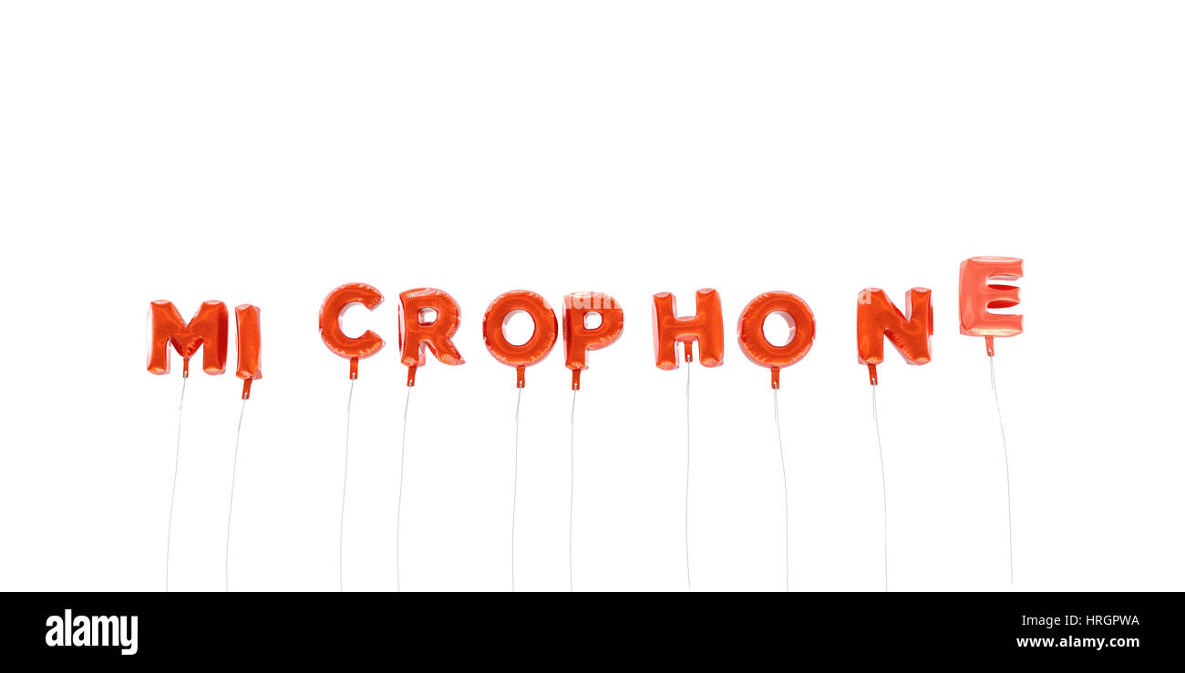 MICROPHONE - word made from red foil balloons - 3D rendered. Can be ...