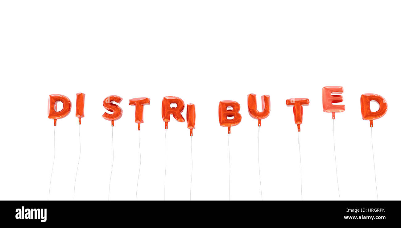DISTRIBUTED - word made from red foil balloons - 3D rendered. Can be ...