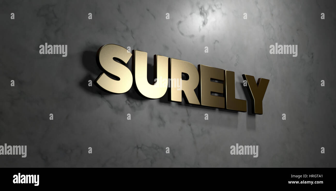 Surely - Gold sign mounted on glossy marble wall - 3D rendered royalty ...