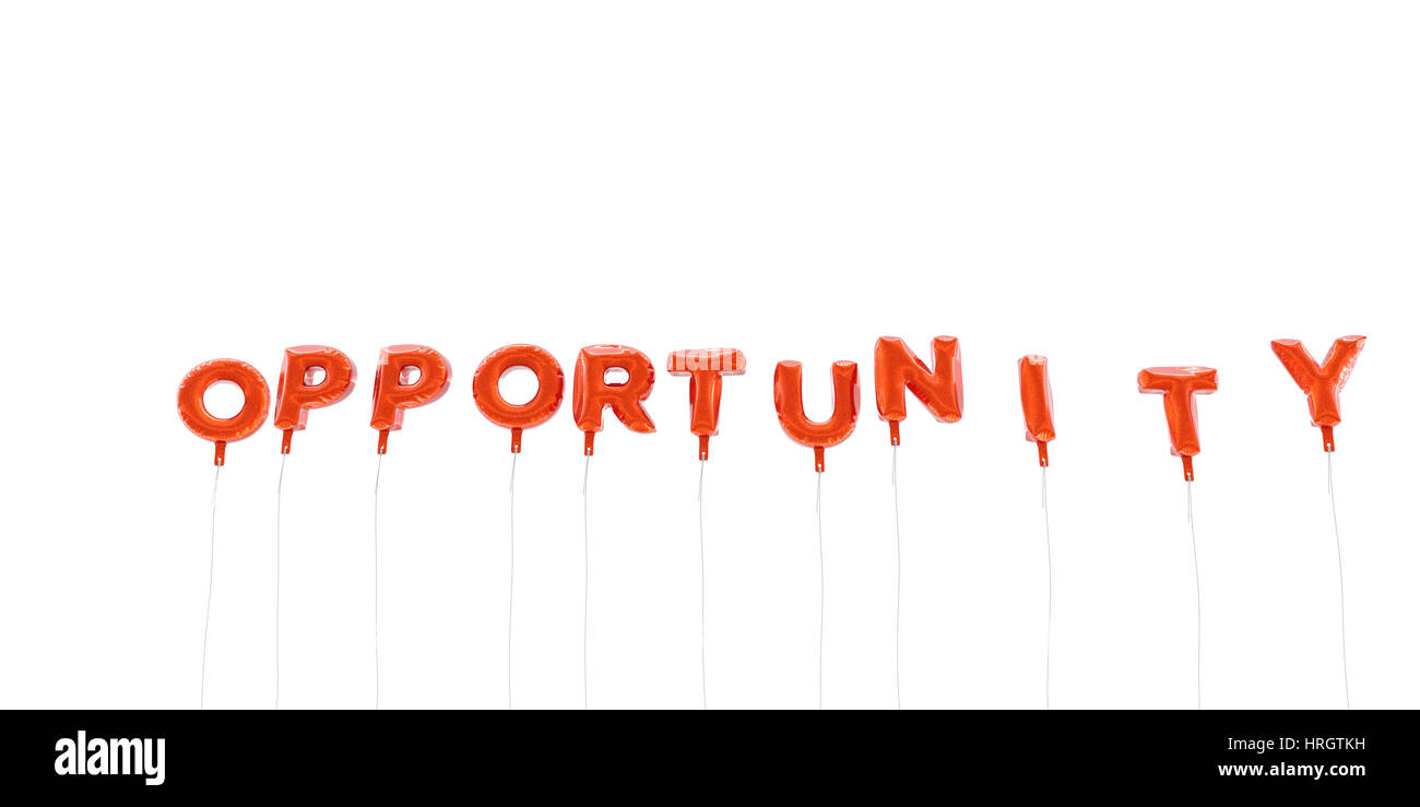OPPORTUNITY - word made from red foil balloons - 3D rendered. Can be ...