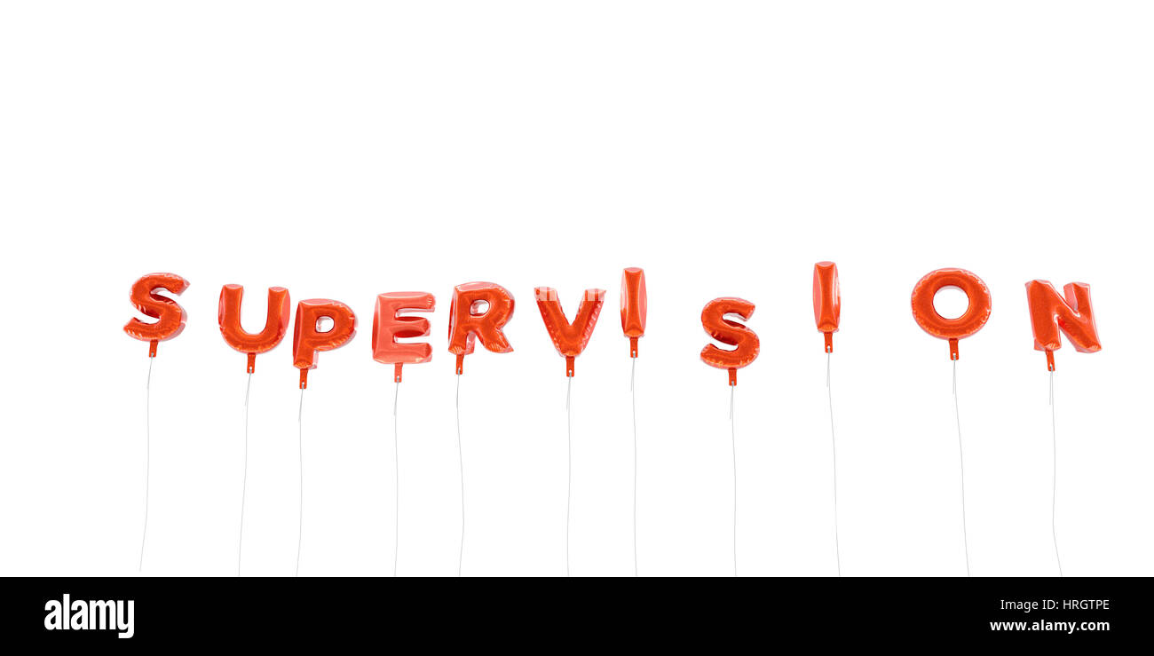 SUPERVISION - word made from red foil balloons - 3D rendered. Can be ...