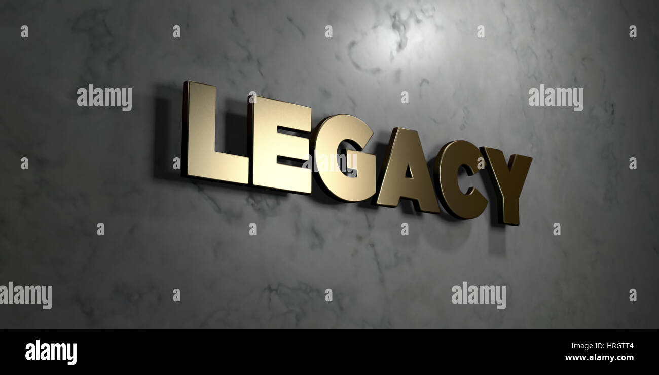 Legacy - Gold sign mounted on glossy marble wall - 3D rendered royalty ...