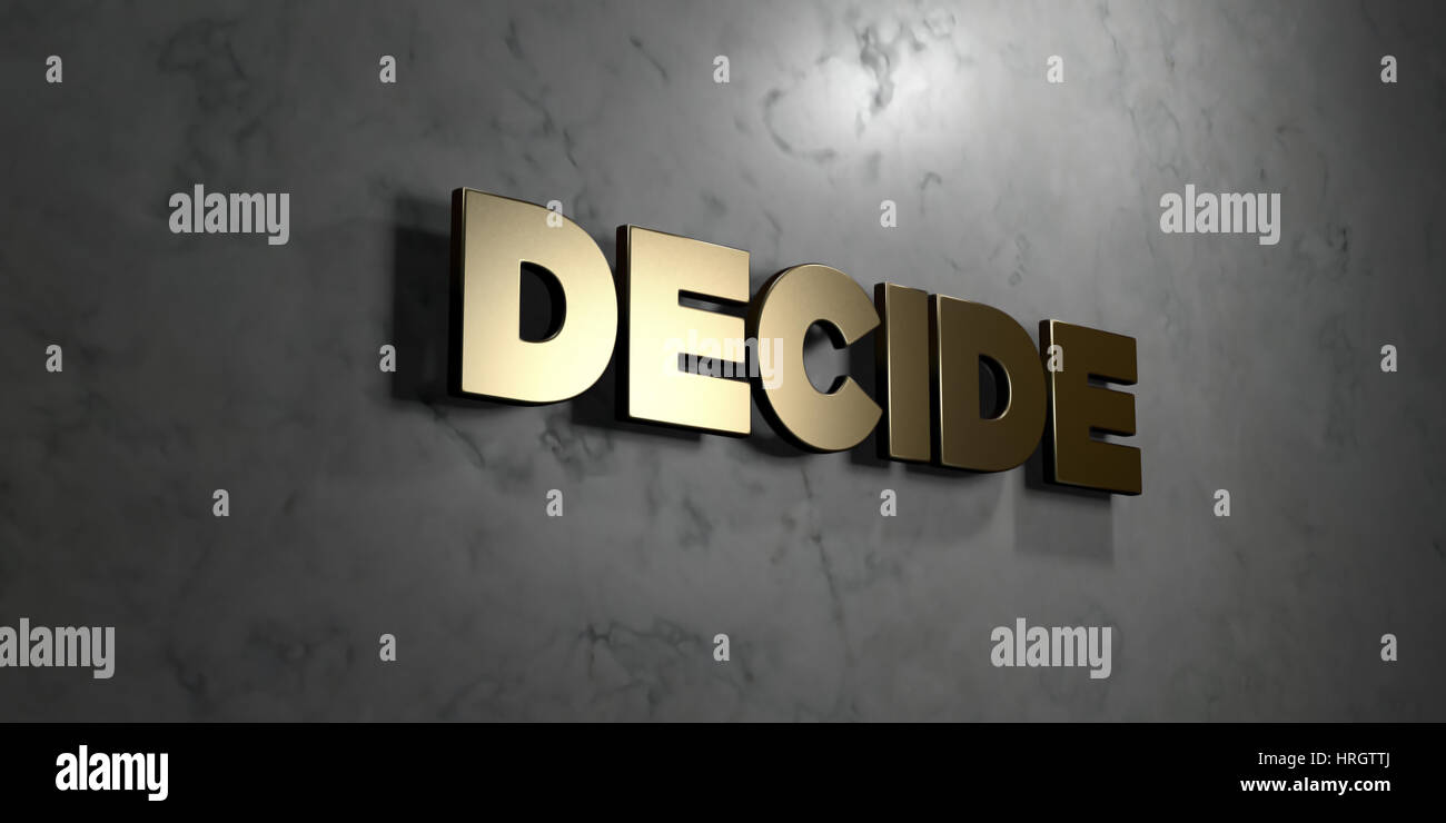 Decide - Gold sign mounted on glossy marble wall - 3D rendered royalty ...