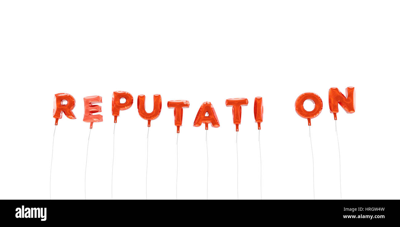 REPUTATION - word made from red foil balloons - 3D rendered. Can be ...