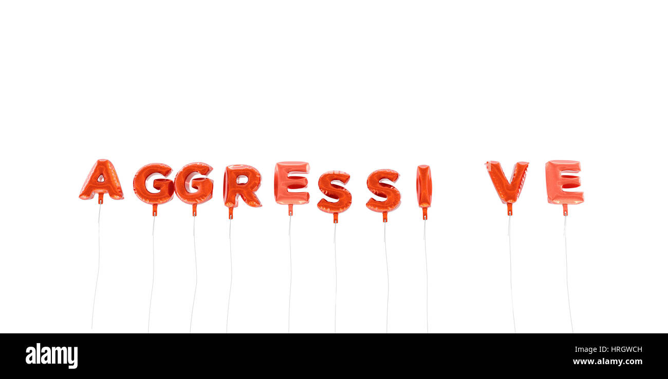 AGGRESSIVE - word made from red foil balloons - 3D rendered. Can be ...