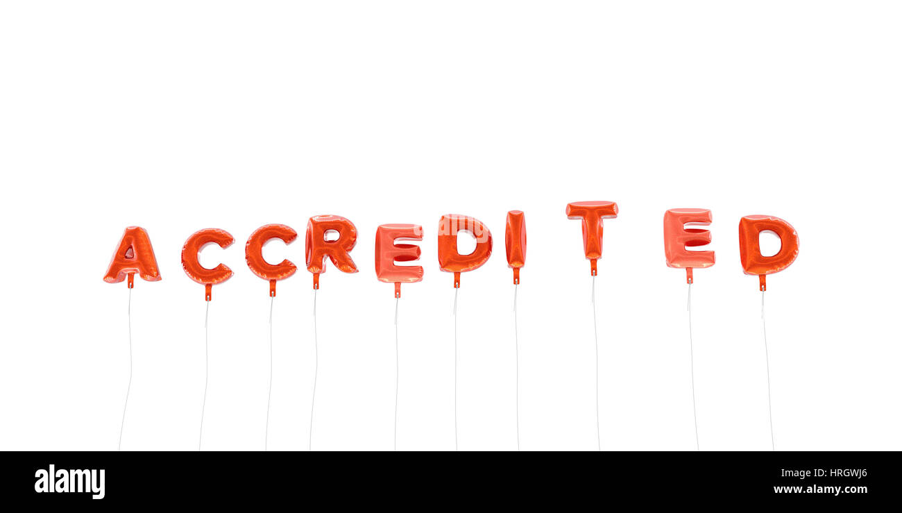 ACCREDITED - word made from red foil balloons - 3D rendered. Can be ...