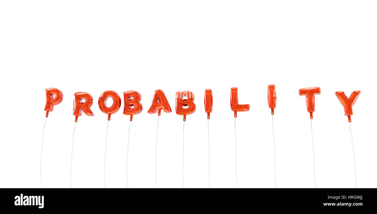 PROBABILITY - word made from red foil balloons - 3D rendered. Can be ...