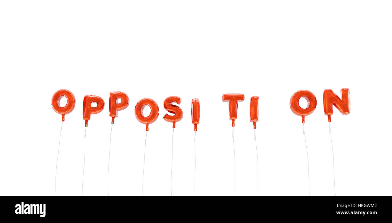 OPPOSITION - word made from red foil balloons - 3D rendered. Can be ...