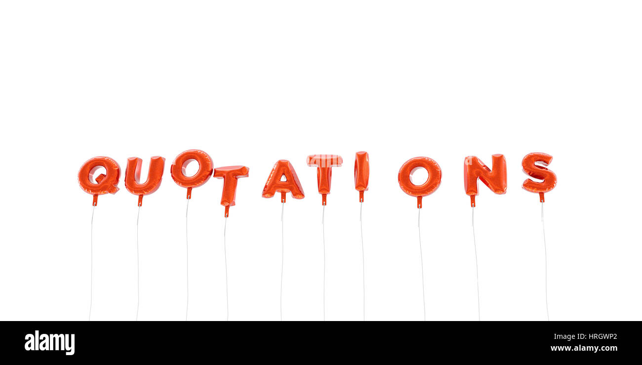 QUOTATIONS - word made from red foil balloons - 3D rendered. Can be ...