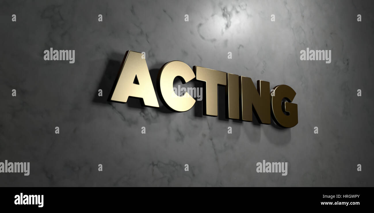 Acting - Gold sign mounted on glossy marble wall - 3D rendered royalty ...