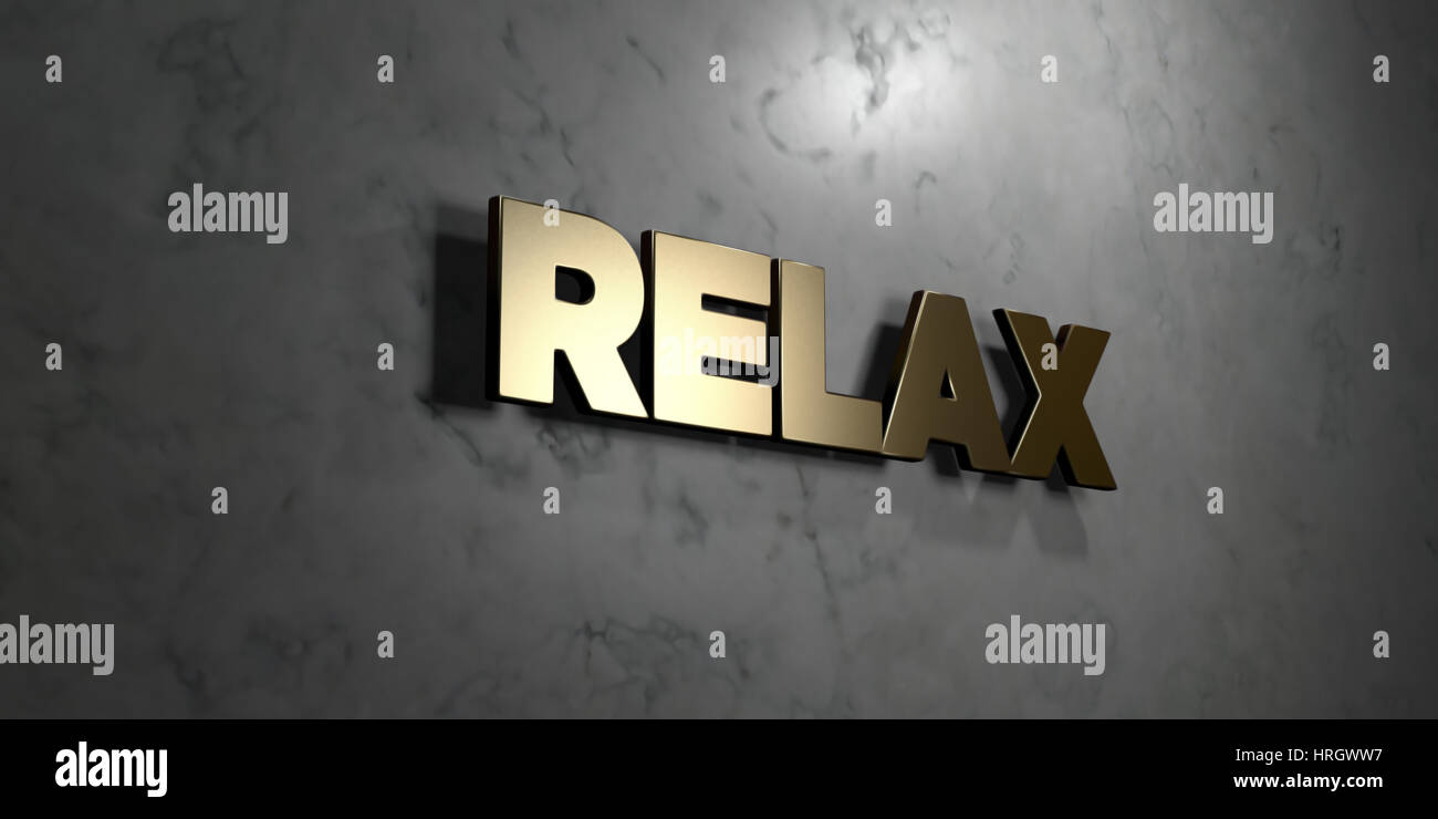Relax - Gold sign mounted on glossy marble wall - 3D rendered royalty ...