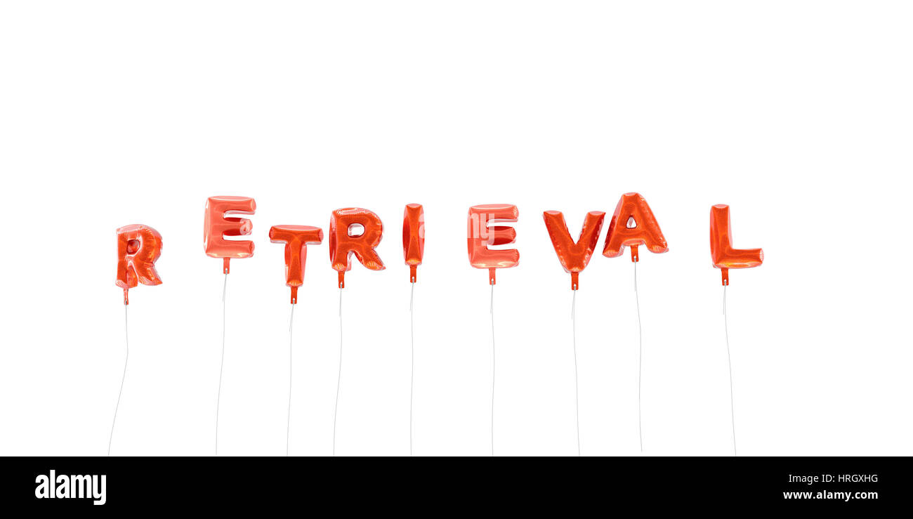 RETRIEVAL - word made from red foil balloons - 3D rendered. Can be used ...