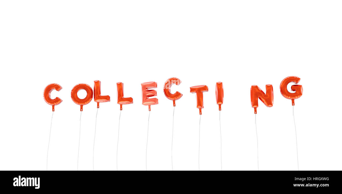 COLLECTING - word made from red foil balloons - 3D rendered. Can be ...