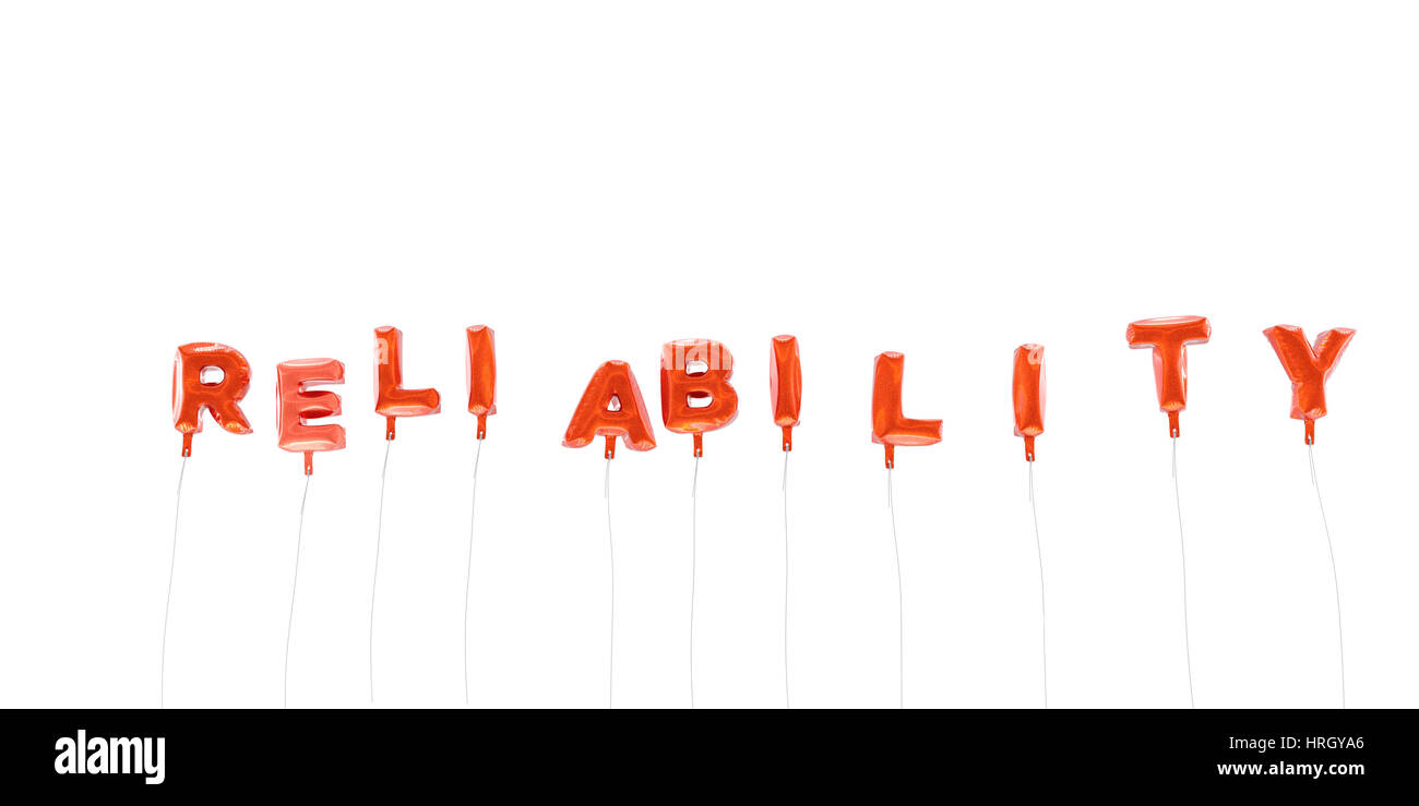 RELIABILITY - word made from red foil balloons - 3D rendered. Can be ...