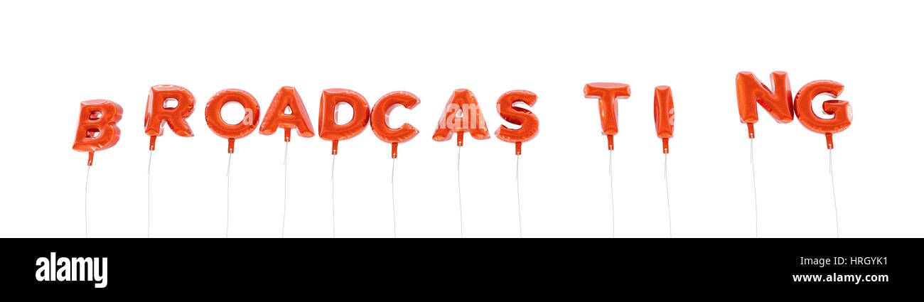 BROADCASTING - word made from red foil balloons - 3D rendered. Can be ...