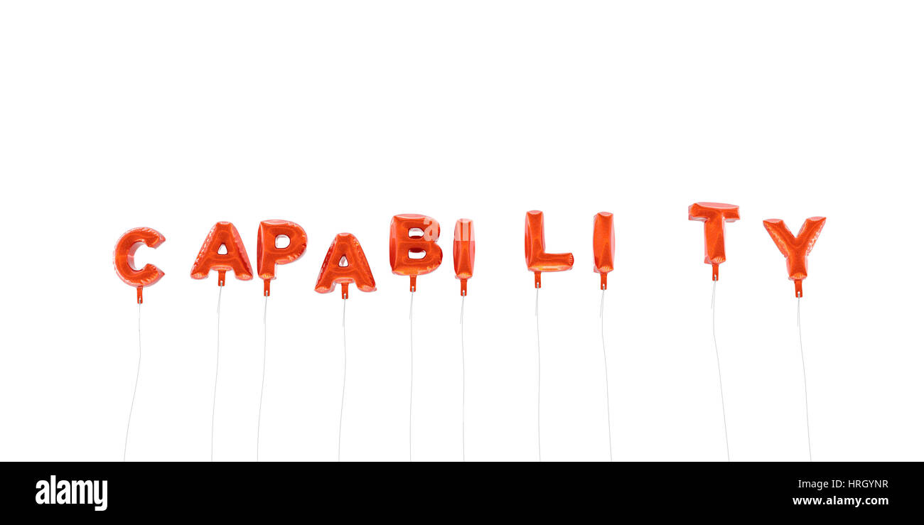 CAPABILITY - word made from red foil balloons - 3D rendered. Can be ...
