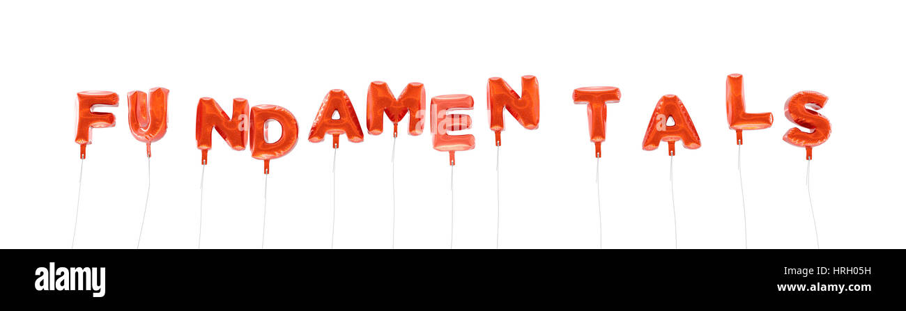 FUNDAMENTALS - word made from red foil balloons - 3D rendered. Can be ...