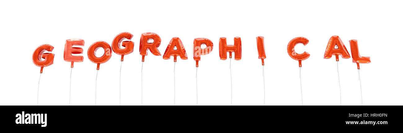 GEOGRAPHICAL - word made from red foil balloons - 3D rendered. Can be ...