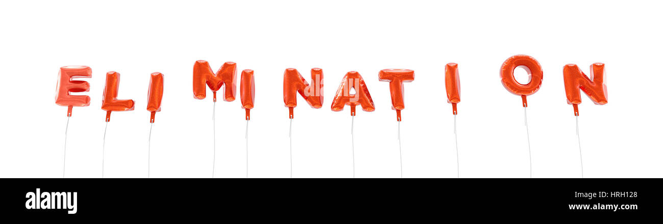 ELIMINATION - word made from red foil balloons - 3D rendered. Can be ...