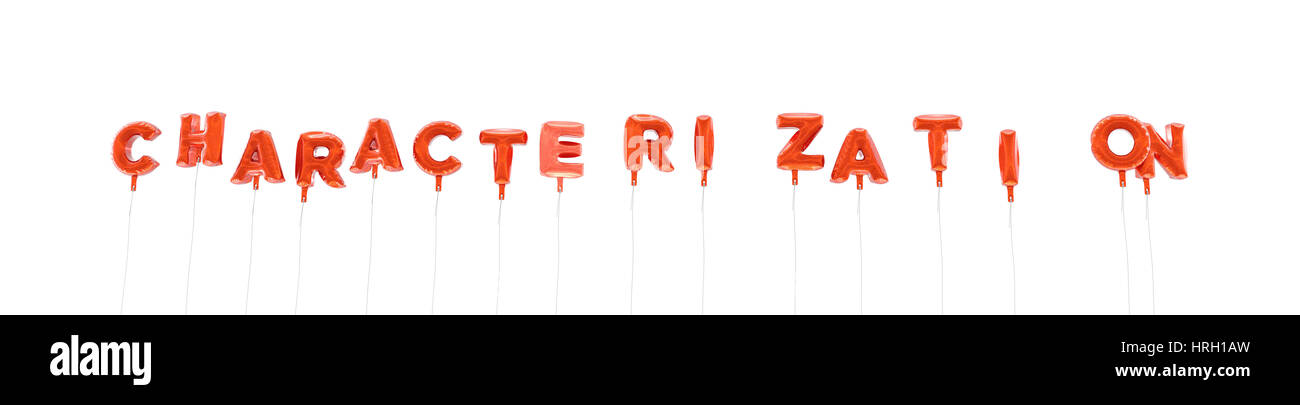 CHARACTERIZATION - word made from red foil balloons - 3D rendered. Can ...