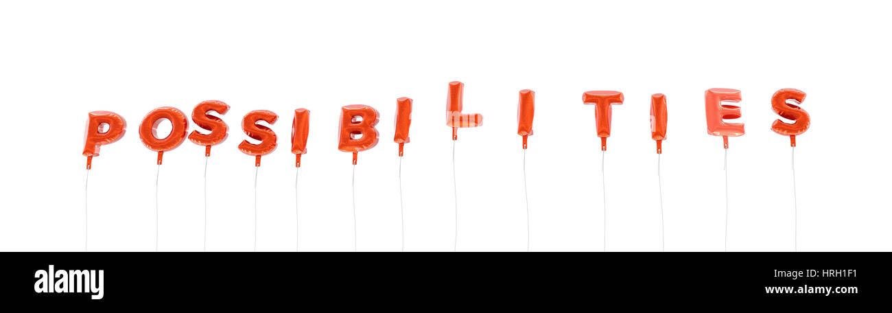 POSSIBILITIES - word made from red foil balloons - 3D rendered. Can be ...