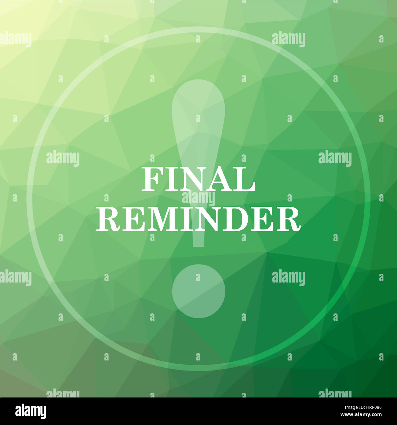 Final reminder icon. Final reminder website button on green low poly ...
