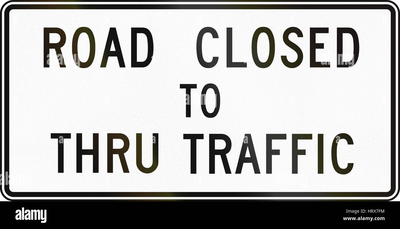United States MUTCD regulatory road sign - Road closed to thru traffic ...