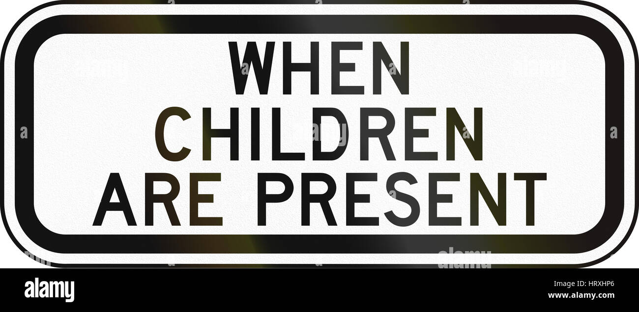United States MUTCD school zone road sign - When children are present ...