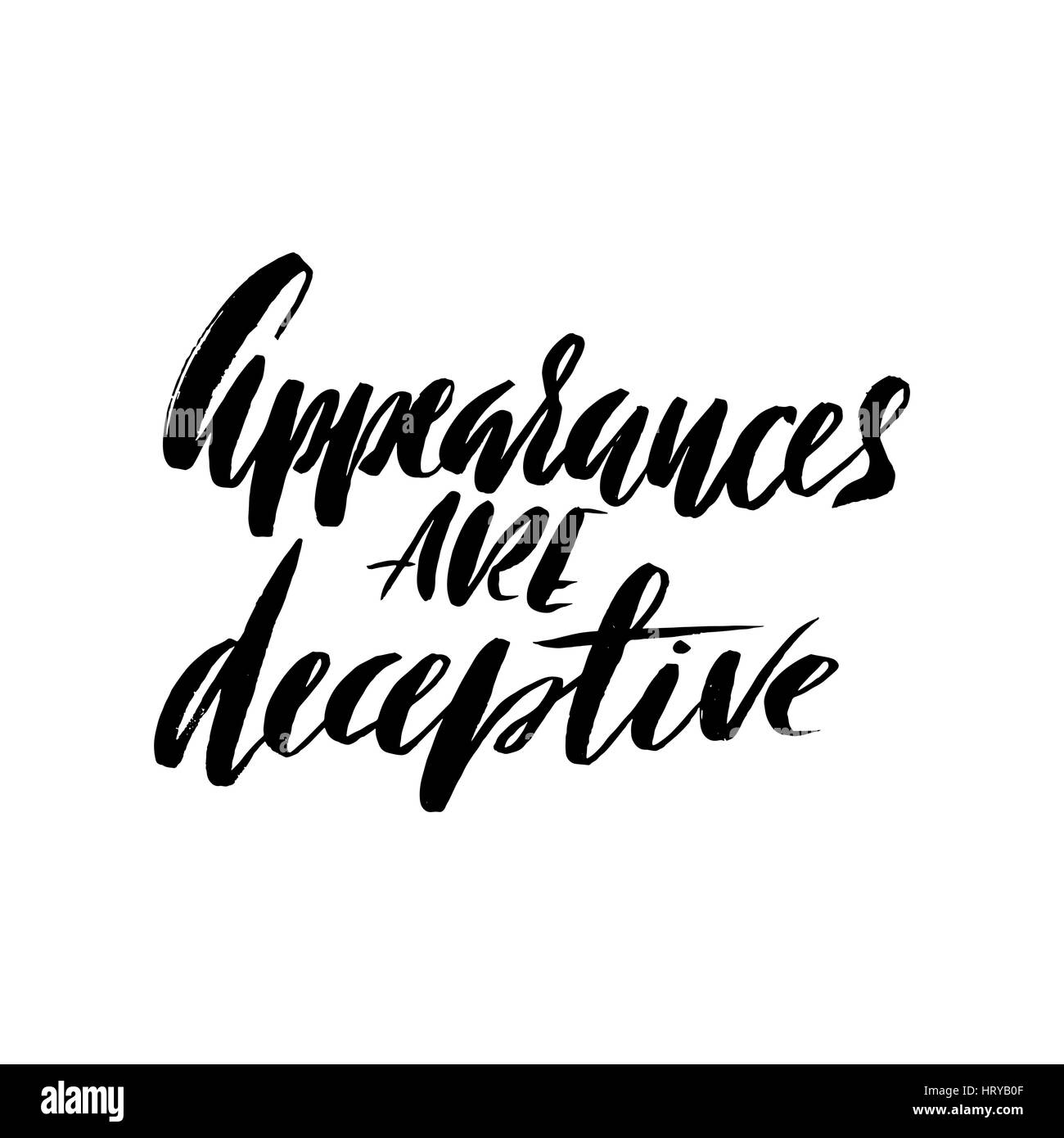 Appearances are deceptive. Hand drawn lettering proverb. Vector ...