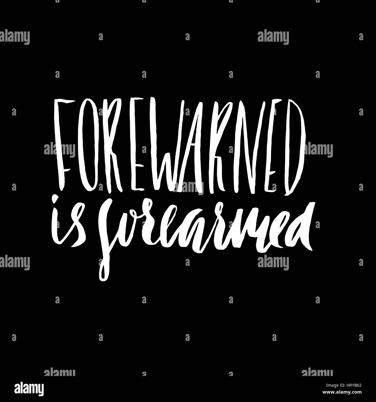 Forewarned is forearmed. Hand drawn lettering proverb. Vector ...