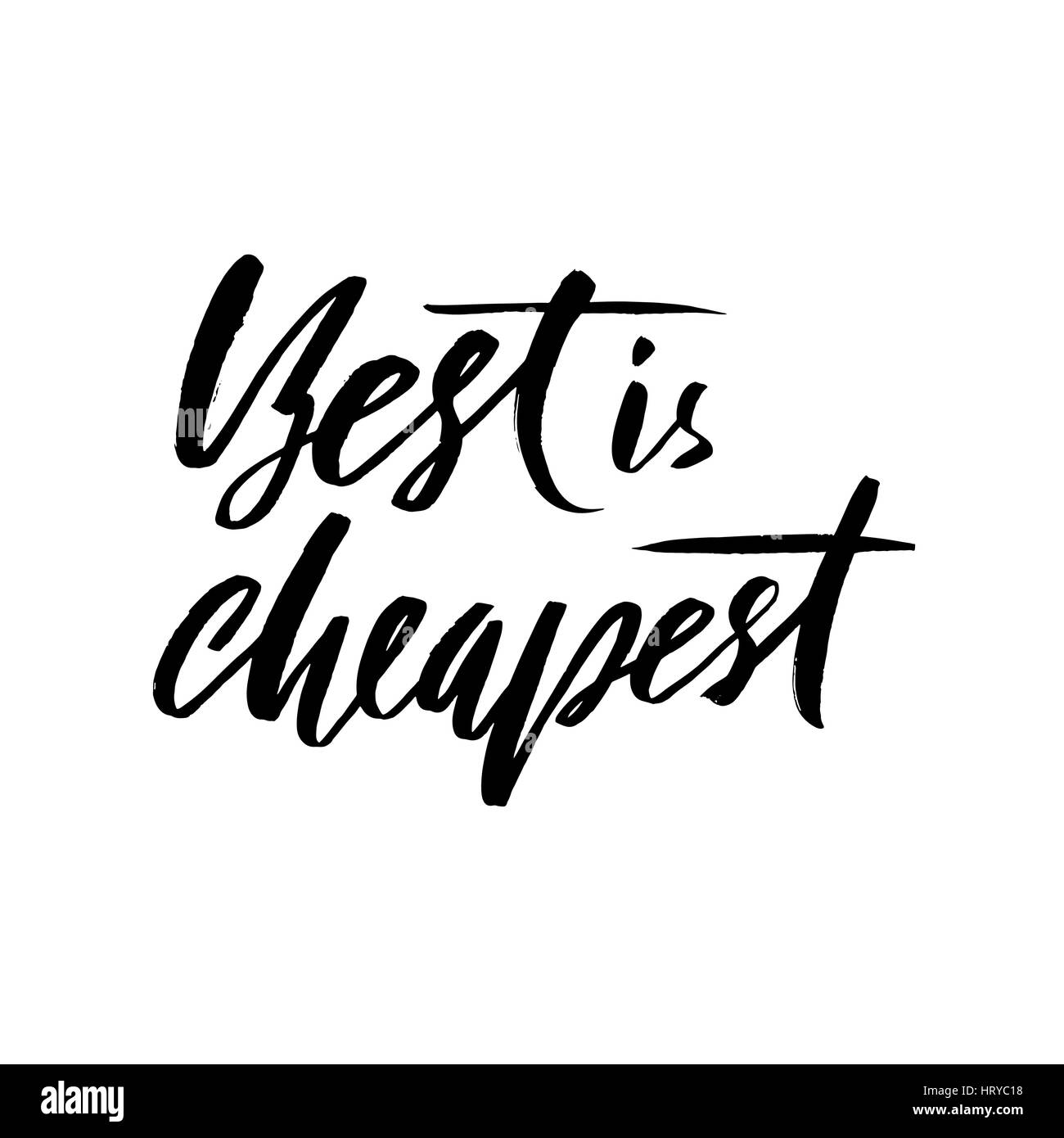 Best is cheapest. Hand drawn lettering proverb. Vector typography ...