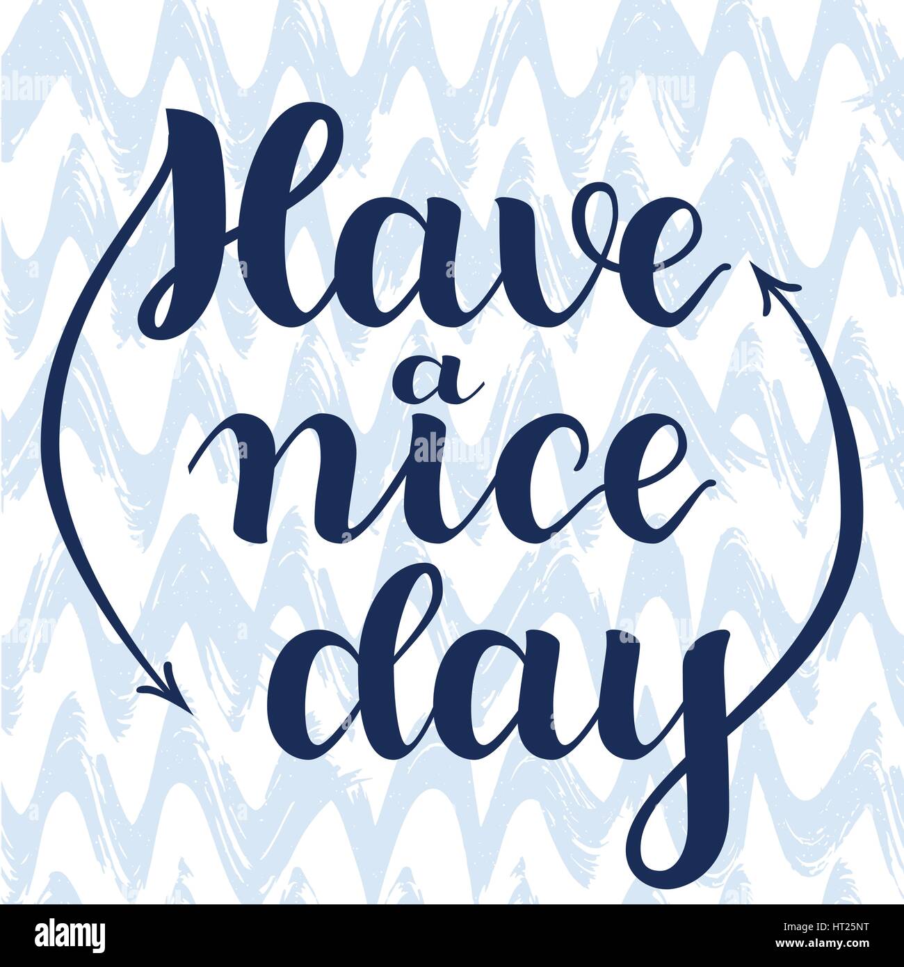 Have a nice every day. Hand Drawn Calligraphy on White Background ...