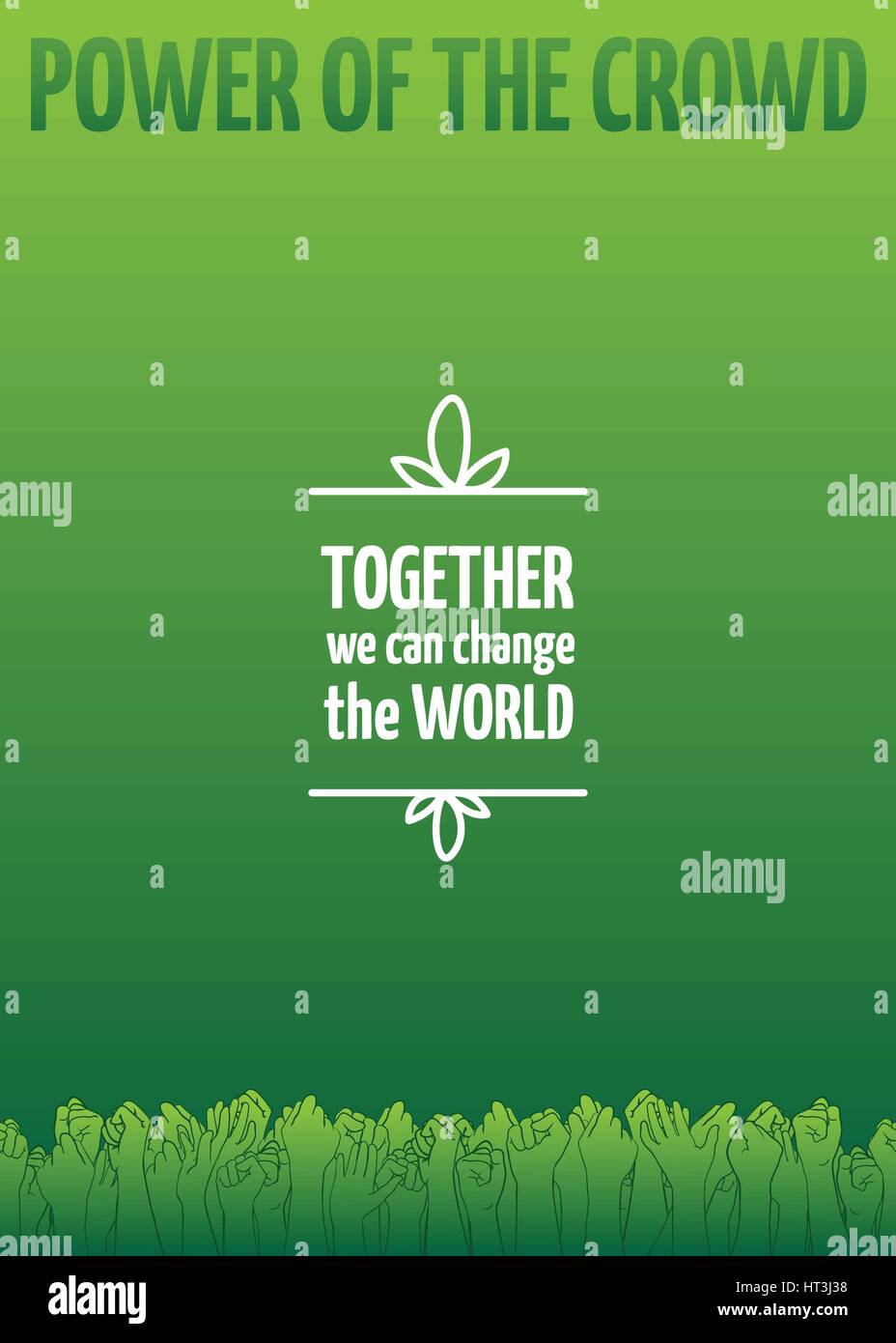 Ecoactivism poster with raised hands symbolizing power of the crowd. Together we can change the ...