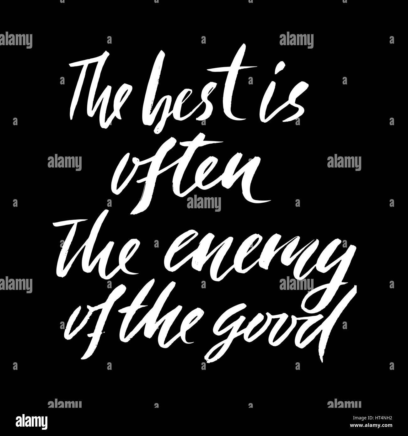 The Best Is Often The Enemy Of The Good Hand Drawn Lettering Proverb